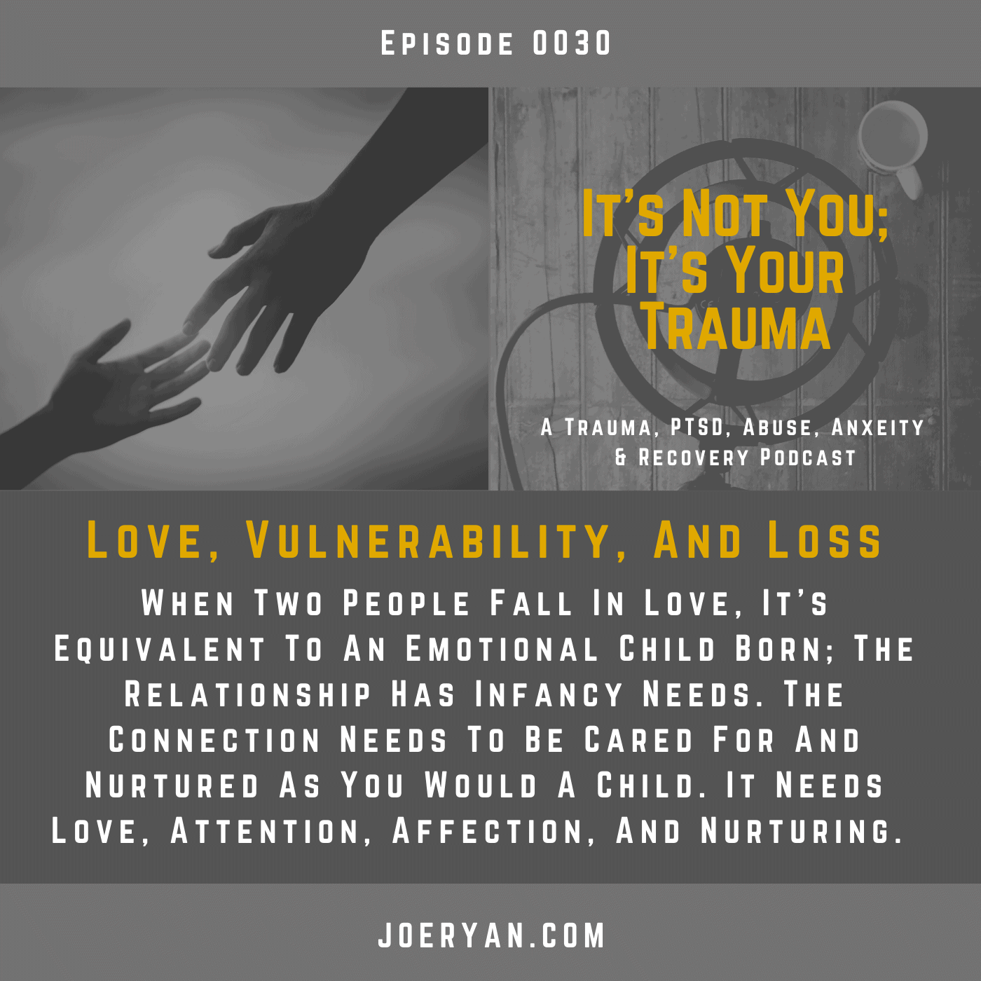 EP 0030 - Love, Vulnerability, And Loss (Subscription) - Joe Ryan